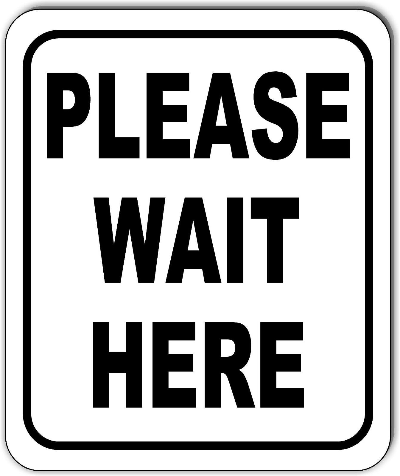 PLEASE WAIT HERE metal outdoor sign long-lasting | eBay