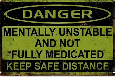 Mentally Unstable Funny Sign Weatherproof Aluminum | eBay