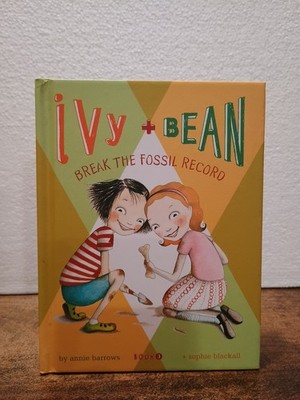 Ivy and Bean Break the Fossil Record (Book 3) by Annie Barrows (2007 ...