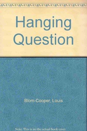 The Hanging Question by Blom-Cooper QC, Louis Paperback / softback Book ...