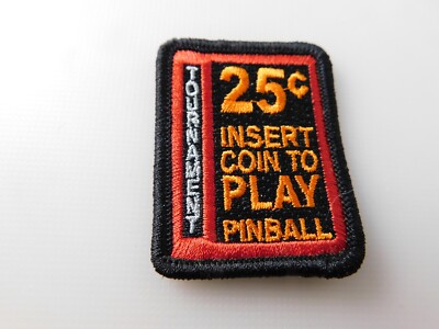 PINBALL GAME PATCH ADVERTISING TOURNAMENT 25 CENTS INSERT COIN TO PLAY ...