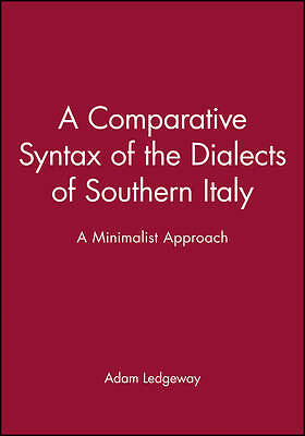 A Comparative Syntax of the Dialects of Southern Italy: A Minimalist ...