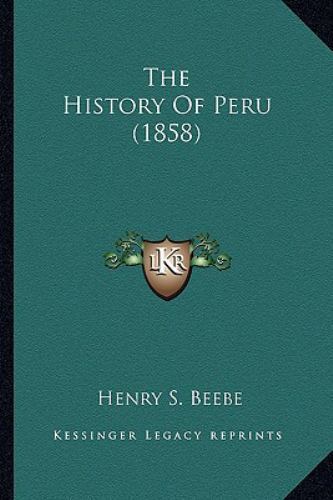 History of Peru by Henry S. Beebe (2010, Trade Paperback) for sale ...