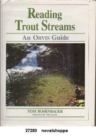 Reading Trout Streams : An Orvis Guide by Tom Rosenbauer (1988 ...