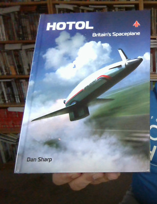 HOTOL: Britain's Spaceplane by Dan Sharp Hardcover Book NEW FREEPOST IN ...
