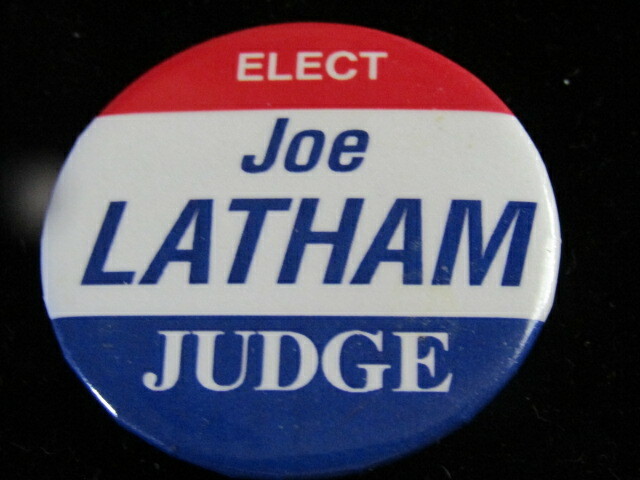 Elect Joe Latham Judge Political Button | eBay