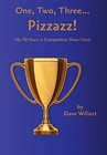 ONE, TWO, THREE... PIZZAZZ!: MY FORTY YEARS IN COMPETITIVE By Dave ...