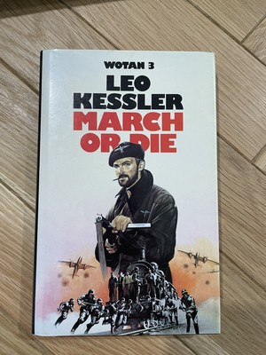 March or Die by Leo Kessler Hardcover Century | eBay