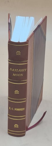 Daylight moon, by Elizabeth Chabot Forrest, with thirty-eight re ...