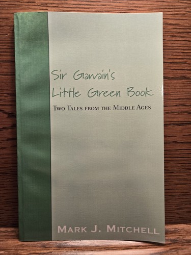 Sir Gawain's Little Green Book Two Tales from the Middle Ages Mark J ...