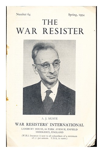 MUSTE, A. J. WAR RESISTERS' INTERNATIONAL The War Resister: Number 64 ...