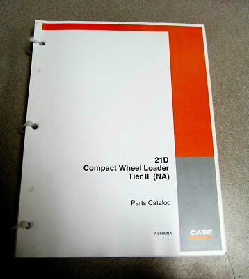 Case 21D Compact Wheel Loader Tier II 2 Parts Catalog Manual 7-9890 ...