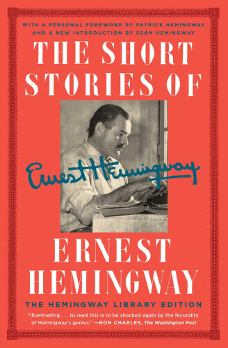 The Short Stories of Ernest Hemingway: The Hemingway Library Edition ...