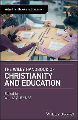 The Wiley Handbook of Christianity and Education by William Jeynes ...