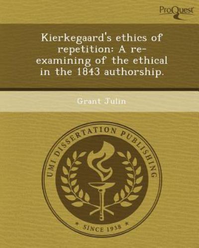 Kierkegaard's Ethics of Repetition : A Re-Examining of the Ethical in ...