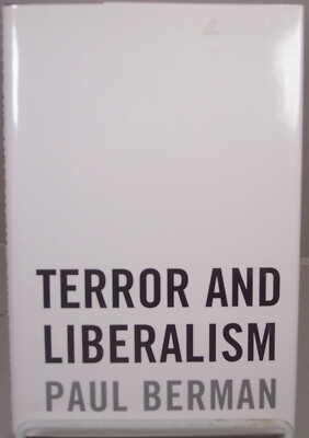 Terror and Liberalism by Paul Berman (2003, Hardcover) First Edition ...