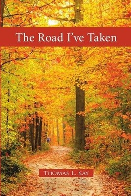 The Road I've Taken by Thomas L. Kay (English) Paperback Book ...