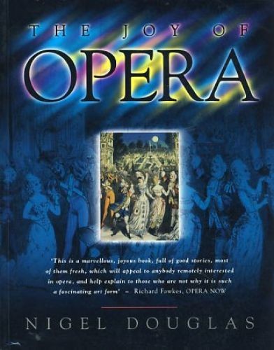 The Joy of Opera. Douglas, Nigel: | eBay.de
