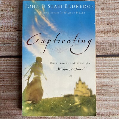 Captivating: Unveiling the Mystery of a Woman's Soul by John & Stasi ...