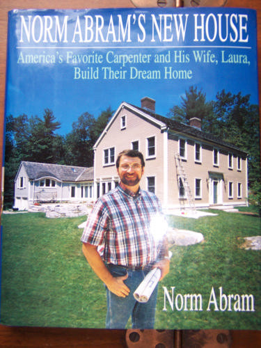 Norm Abram's New House/America's Favorite Carpenter and His Wife ...