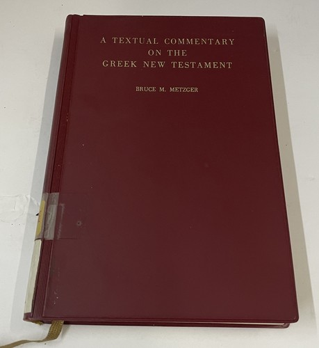 A Textual Commentary On The Greek New Testament By Bruce M. Metzger ...