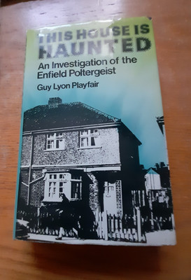 This House Is Haunted: Investigation of The Enfield Poltergeist First ...