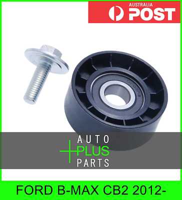 Fits FORD B-MAX CB2 2012- - Idler Tensioner Drive Belt Bearing Pulley ...