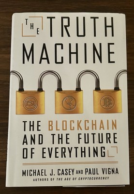 Truth Machine : The Blockchain and the Future of Everything by Michael ...