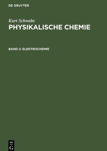 Physikalische Chemie, Band 2, Elektrochemie von Kurt Schwabe (2021 ...