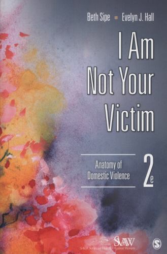 I Am Not Your Victim: Anatomy of Domestic Violence (SAGE Series on ...