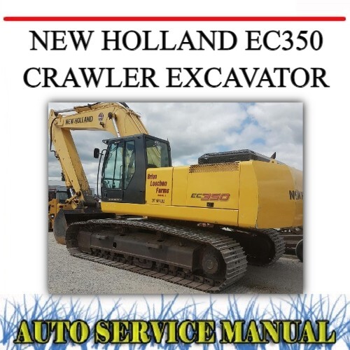 NEW HOLLAND EC350 CRAWLER EXCAVATOR FACTORY WORKSHOP SERVICE REPAIR ...