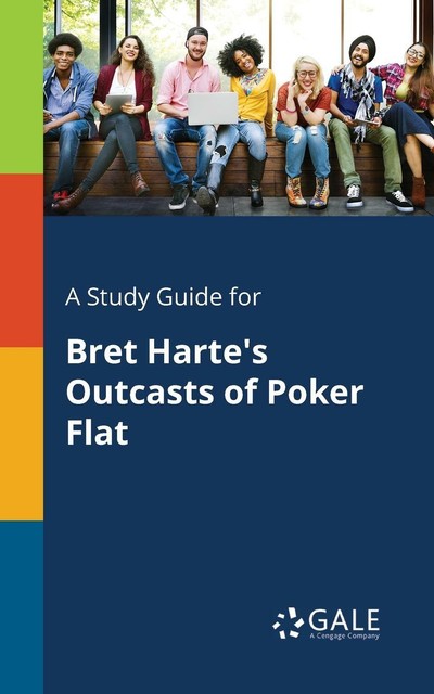 A Study Guide For Bret Harte's Outcasts of Poker Flat von Cengage ...