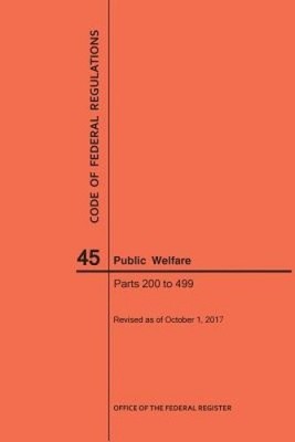 Code of Federal Regulations Title 45, Public Welfare, Parts 200-499 ...