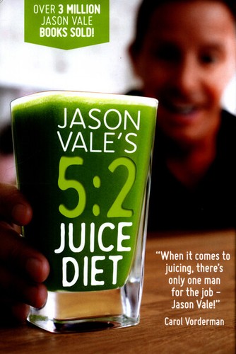 Jason Vale's 5:2 juice diet: the perfect weight loss & health ...