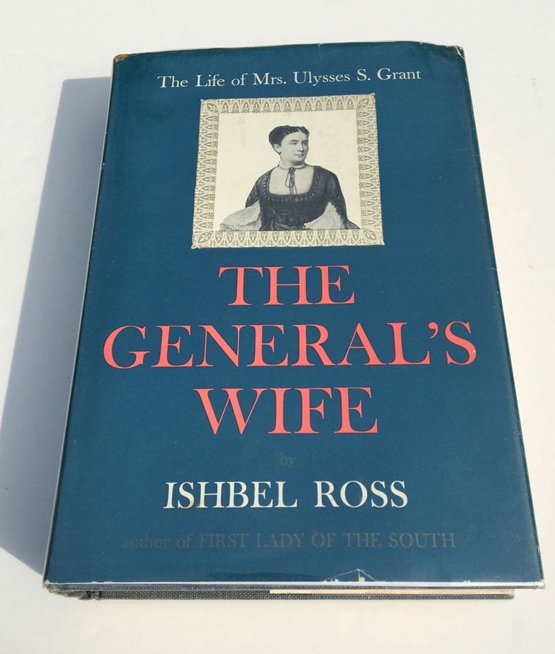 JULIA DENT ULYSSES S. GRANT "THE GENERALS WIFE" 2ND PRINT 1959 HCDJ BY ...