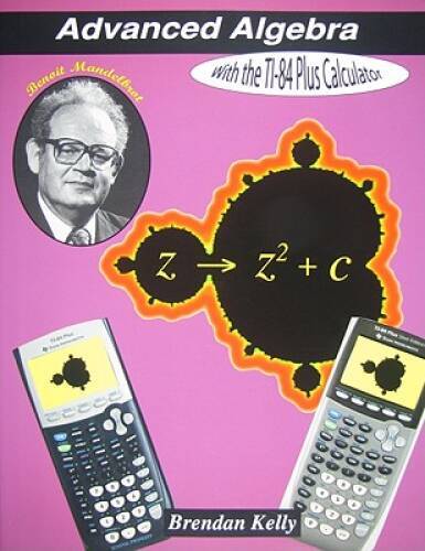 Advanced Algebra with the TI-84 Plus Calculator - Perfect Paperback ...