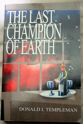 Donald J. Templeman 2001 tp THE LAST CHAMPION OF EARTH 9780595169443| eBay