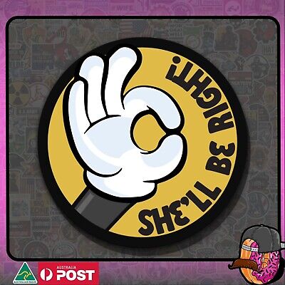 She’ll Be Right Vinyl sticker | eBay
