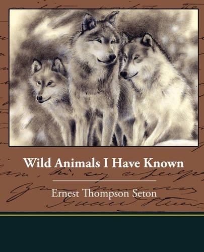 Ernest Thompson Seton Wild Animals I Have Known (Paperback) (UK IMPORT ...