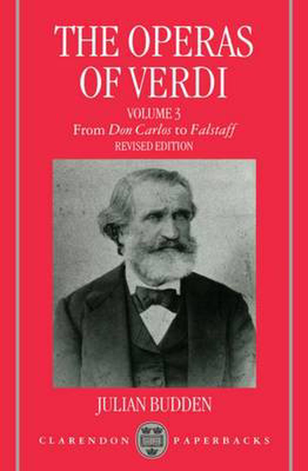 The Operas of Verdi: Volume 3: From Don Carlos to Falstaff by The late ...