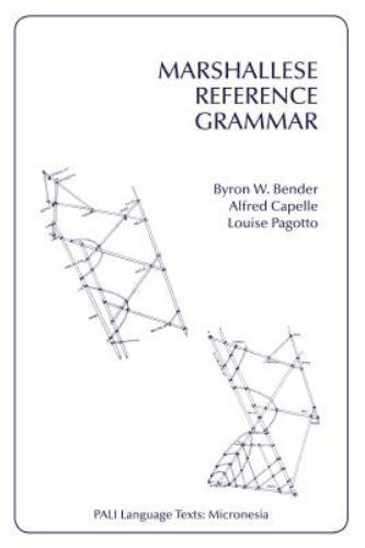 PALI Language Texts--Micronesia Ser.: Marshallese Reference Grammar by ...