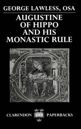 Augustine of Hippo and his Monastic Rule (Clarendon Paperbacks) - GOOD ...