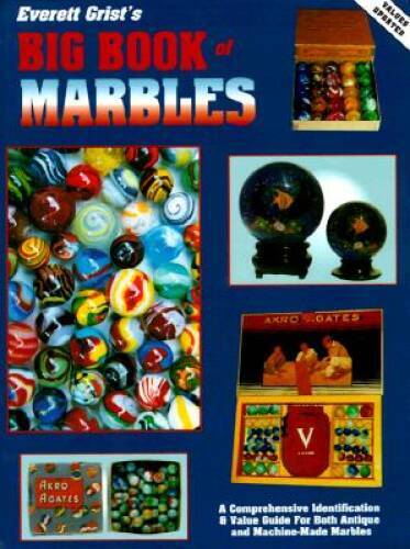 Everett Grist's Big Book of Marbles: A Comprehensive Identification ...