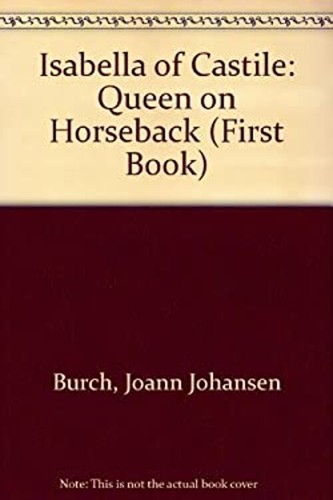 Isabella of Castile : Queen on Horseback Paperback Joann J. Burch ...