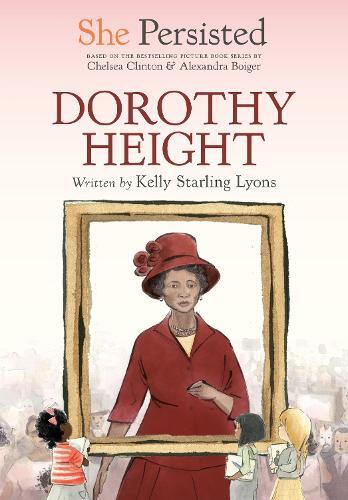 Kelly Starling Lyons Chelsea Clinton She Persisted: Dorothy Height ...