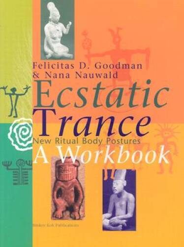 Ecstatic Trance: New Ritual Body Postures - Paperback - VERY GOOD ...