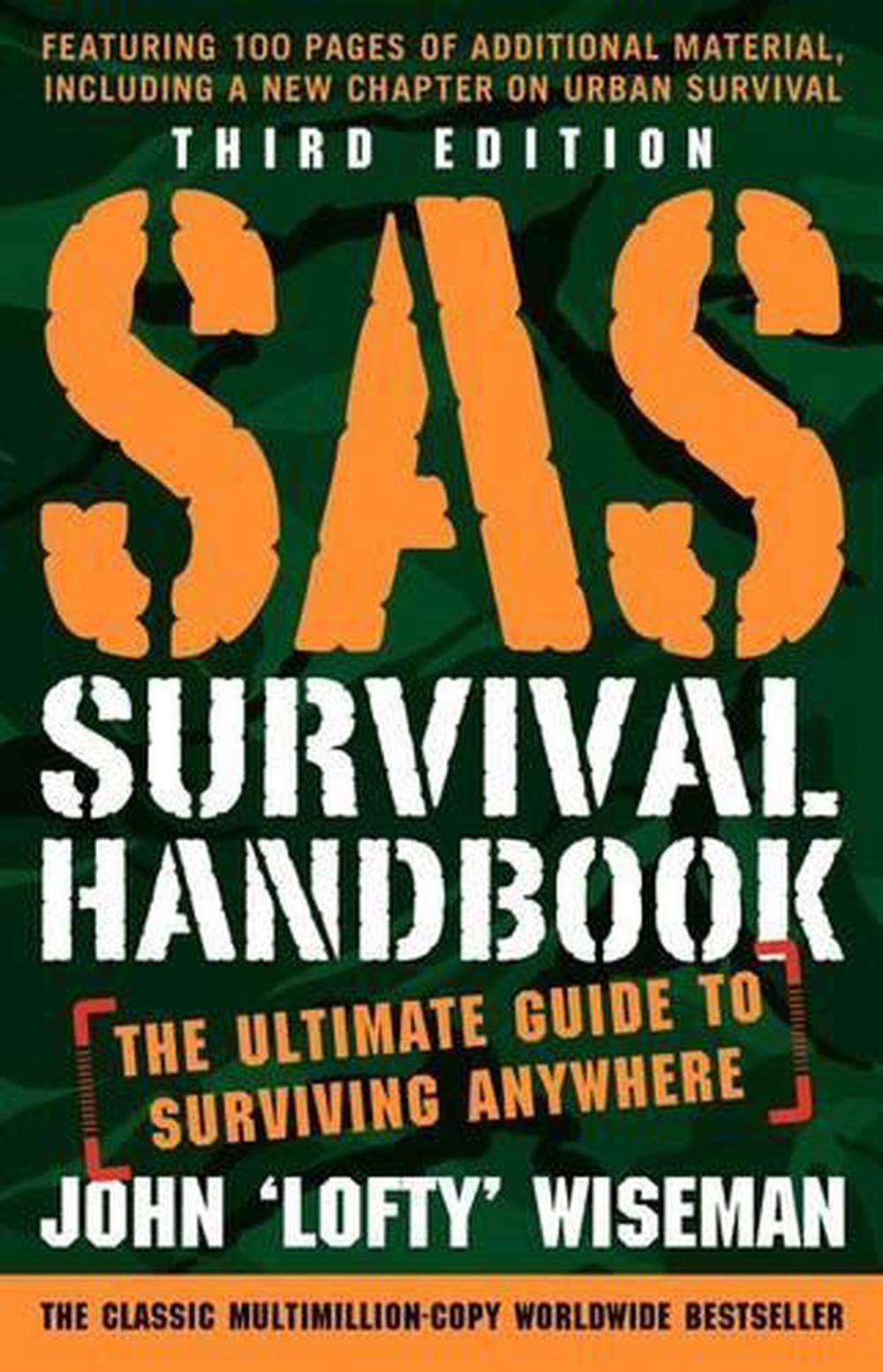 SAS Survival Handbook, Third Edition: The Ultimate Guide to Surviving ...