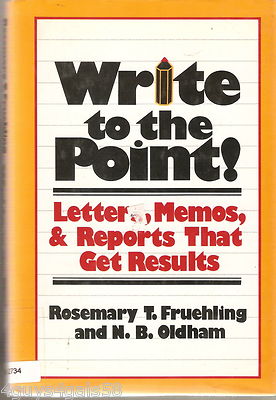 Write to the Point! : Letters, Memos, and Reports That Get Results by ...