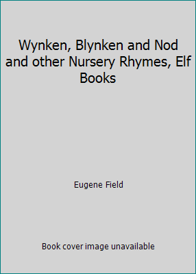 Wynken, Blynken and Nod and other Nursery Rhymes, Elf Books by Eugene ...