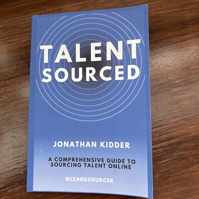 Talent Sourced: Volume 2 by Kidder, Jonathan Recruiting Talent ...